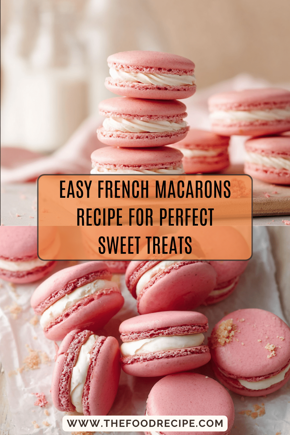 Foolproof Macaron Step by Step: Easy & Perfect French Treats